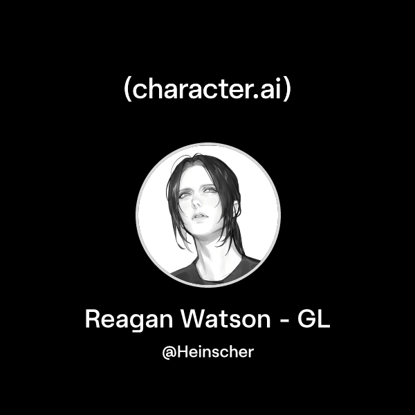 Chat with Reagan Watson - GL | character.ai | AI Chat, Reimagined–Your ...
