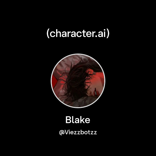 Chat with Blake | character.ai | AI Chat, Reimagined–Your Words. Your ...