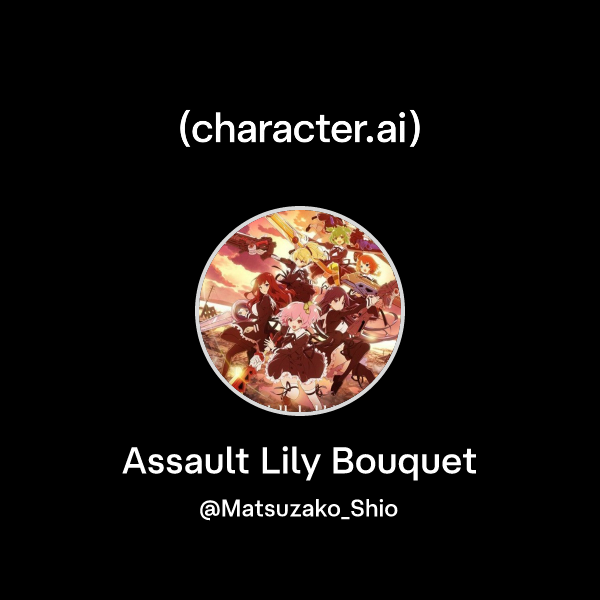 Chat with Assault Lily Bouquet | character.ai | AI Chat, Reimagined ...