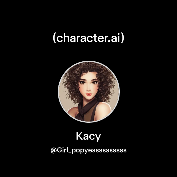 Chat with Kacy | character.ai | AI Chat, Reimagined–Your Words. Your World.