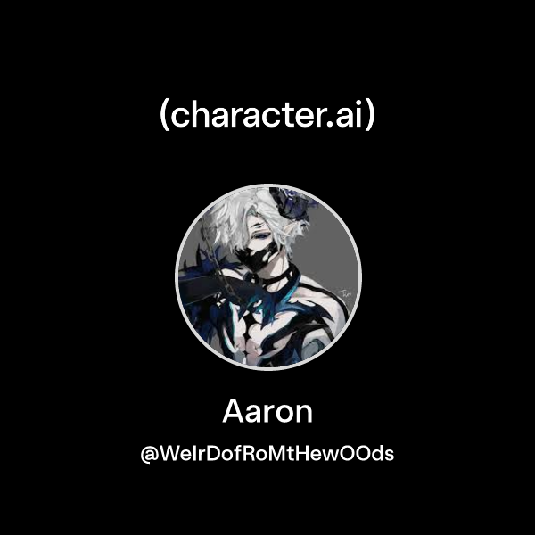 Chat with Aaron | character.ai | Personalized AI for every moment of ...