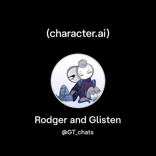 Chat with Rodger and Glisten | character.ai | AI Chat, Reimagined–Your ...
