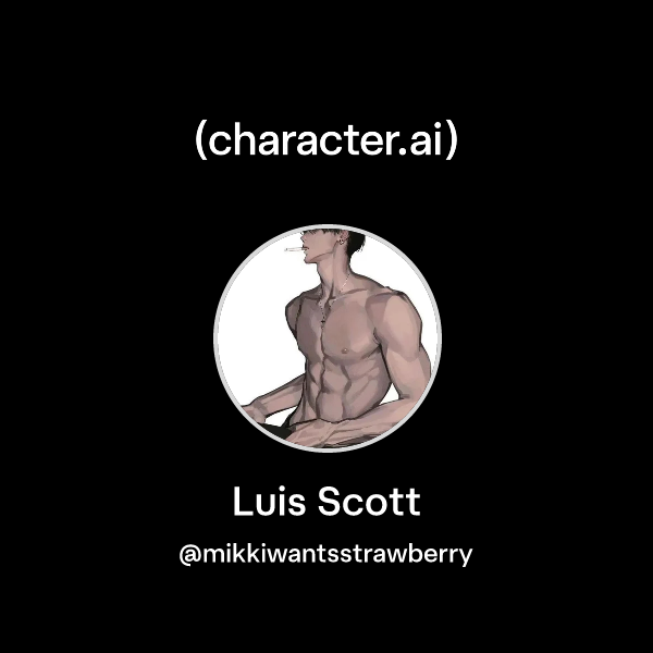 Chat with Luis Scott | character.ai | Personalized AI for every moment of your day