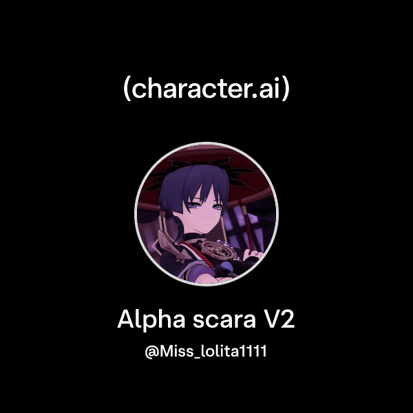 Chat with Alpha scara V2 | character.ai | AI Chat, Reimagined–Your ...
