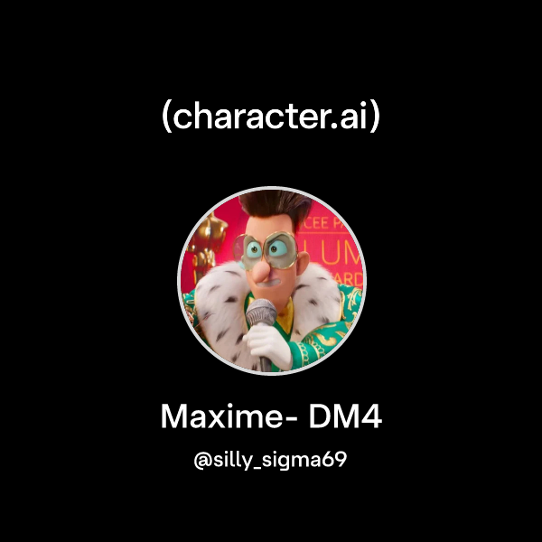 Chat with Maxime- DM4 | character.ai | Personalized AI for every moment ...