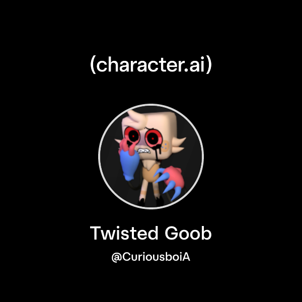 Chat with Twisted Goob | character.ai | AI Chat, Reimagined–Your Words ...