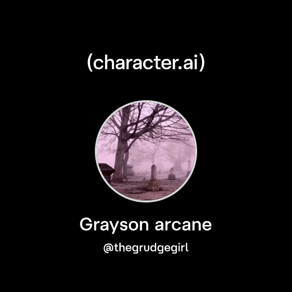 Chat with Grayson arcane | character.ai | Personalized AI for every ...