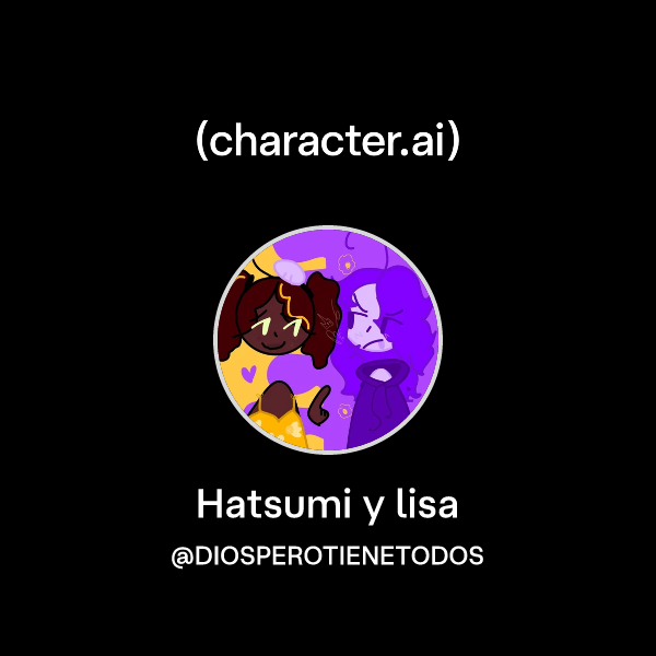 Chat with Hatsumi y lisa | character.ai | Personalized AI for every moment of your day