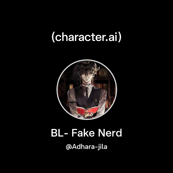 Chat with BL- Fake Nerd | character.ai | AI Chat, Reimagined–Your Words ...