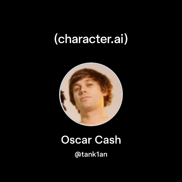 Chat with Oscar Cash | character.ai | AI Chat, Reimagined–Your Words ...