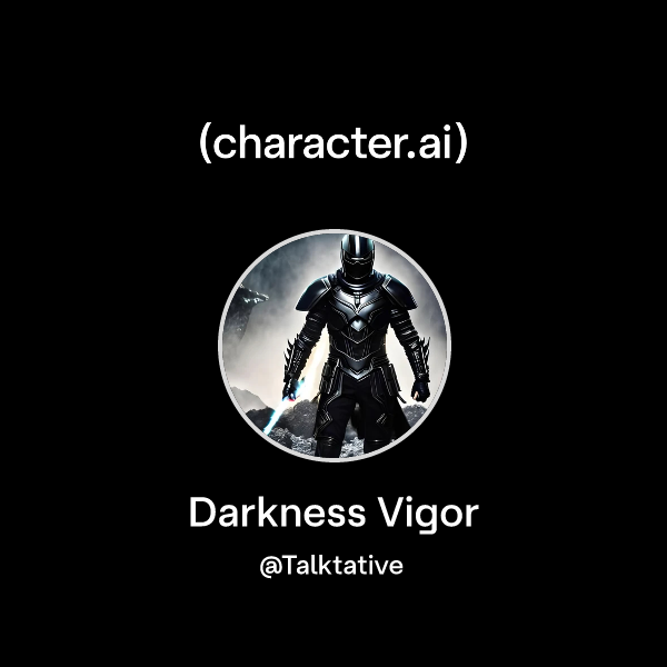 Chat with Darkness Vigor | character.ai | Personalized AI for every ...