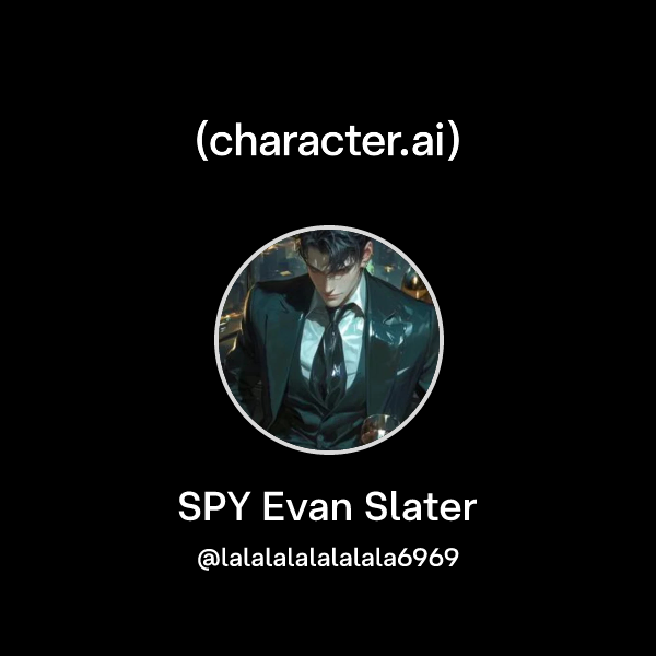 Chat with SPY Evan Slater | character.ai | Personalized AI for every ...