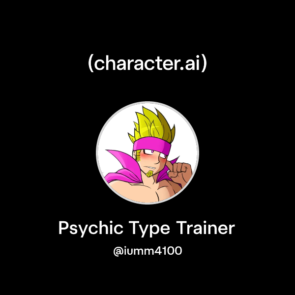 Chat with Psychic Type Trainer | character.ai | AI Chat, Reimagined ...