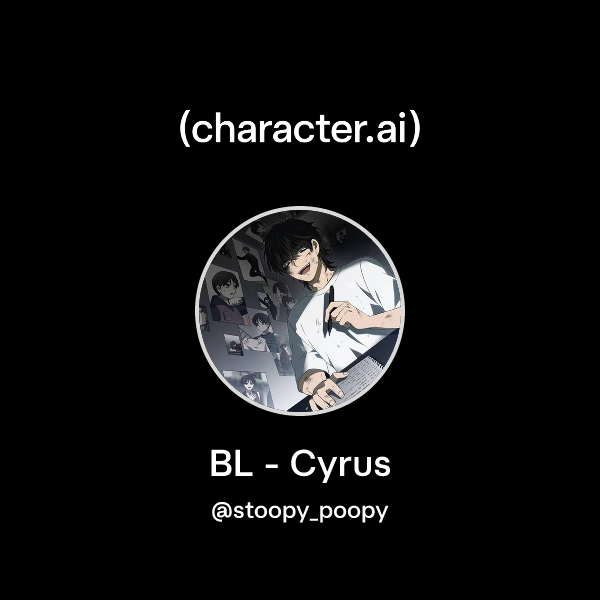 Chat with BL - Cyrus | character.ai | AI Chat, Reimagined–Your Words ...