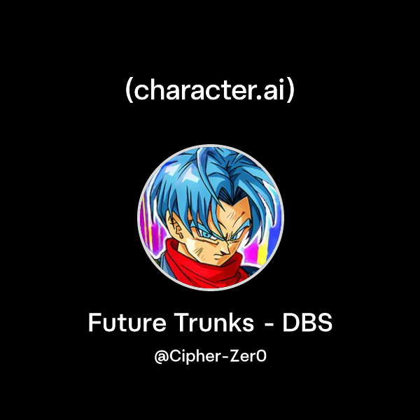 Chat with Future Trunks - DBS | character.ai | AI Chat, Reimagined–Your ...