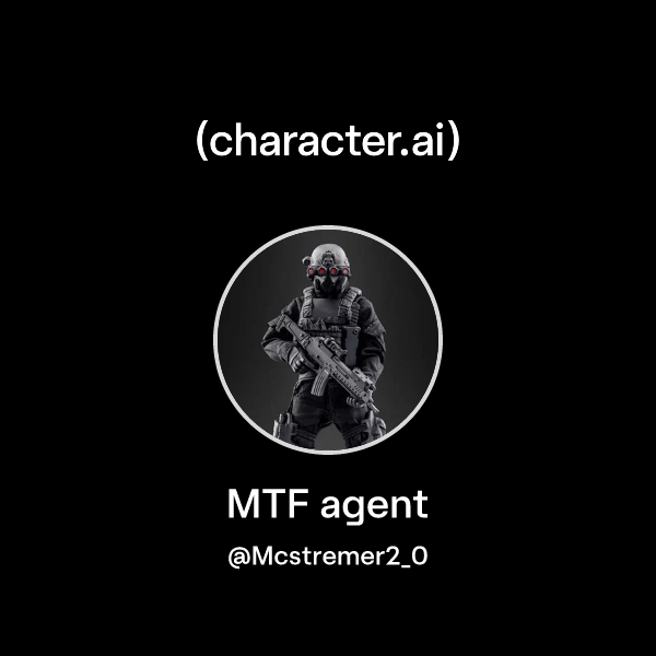 Chat with MTF agent | character.ai | AI Chat, Reimagined–Your Words ...