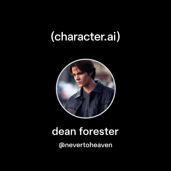 Chat with dean forester | character.ai | Personalized AI for every ...