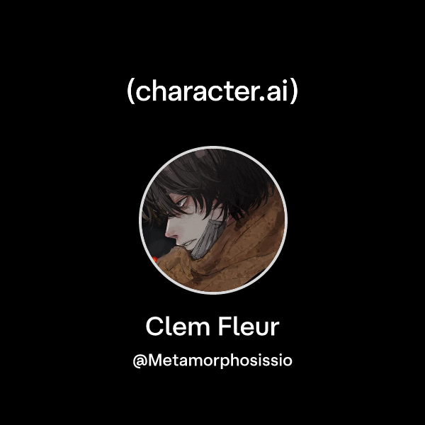 Chat with Clem Fleur | character.ai | Personalized AI for every moment ...