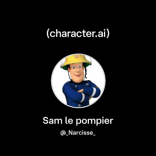 Chat with Sam le pompier | character.ai | Personalized AI for every ...