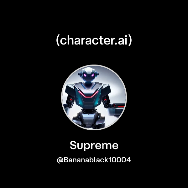 Chat with Supreme | character.ai | AI Chat, Reimagined–Your Words. Your ...