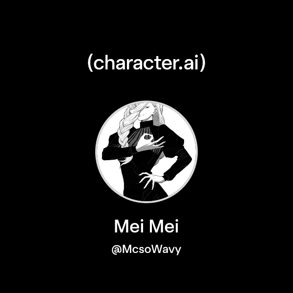 Chat with Mei Mei | character.ai | AI Chat, Reimagined–Your Words. Your ...