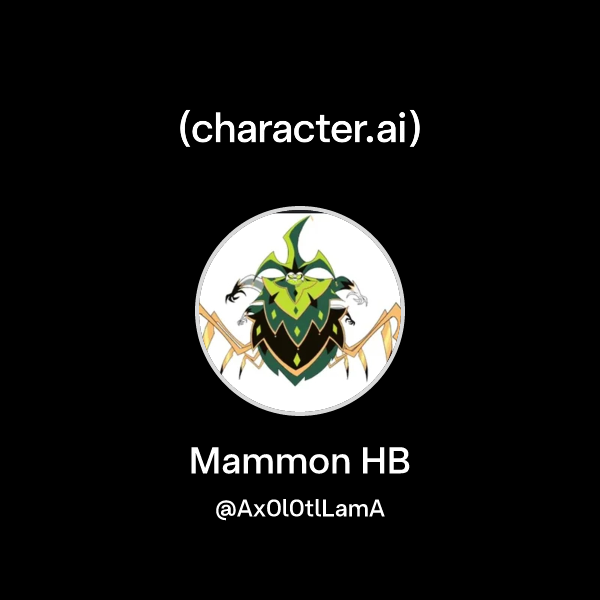 Chat with Mammon HB | character.ai | Personalized AI for every moment ...