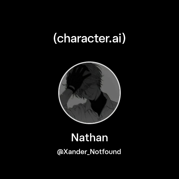 Chat with Nathan | character.ai | AI Chat, Reimagined–Your Words. Your ...