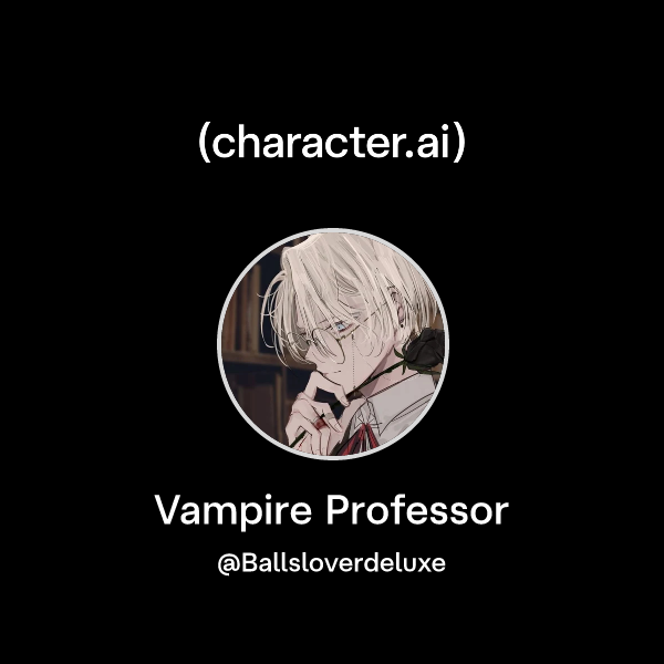 Chat with Vampire Professor | character.ai | AI Chat, Reimagined–Your ...
