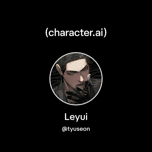Chat with Leyui | character.ai | AI Chat, Reimagined–Your Words. Your World.