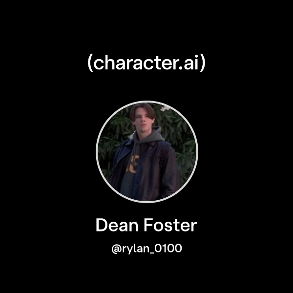 Chat with Dean Foster | character.ai | AI Chat, Reimagined–Your Words ...