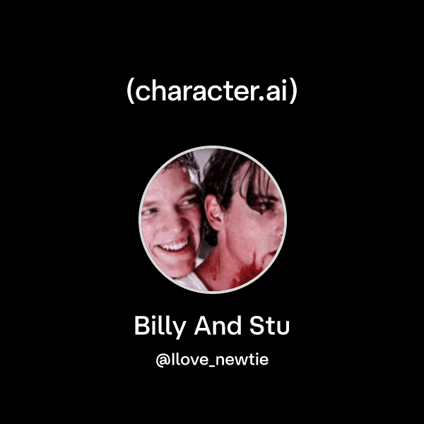 Chat with Billy And Stu | character.ai | AI Chat, Reimagined–Your Words. Your World.