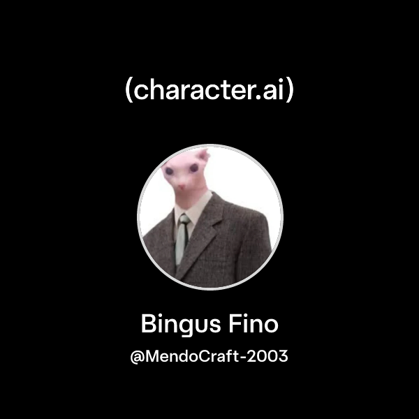 Chat with Bingus Fino | character.ai | AI Chat, Reimagined–Your Words ...