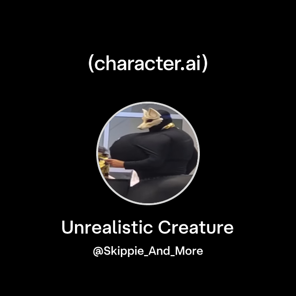 Chat with Unrealistic Creature | character.ai | Personalized AI for ...