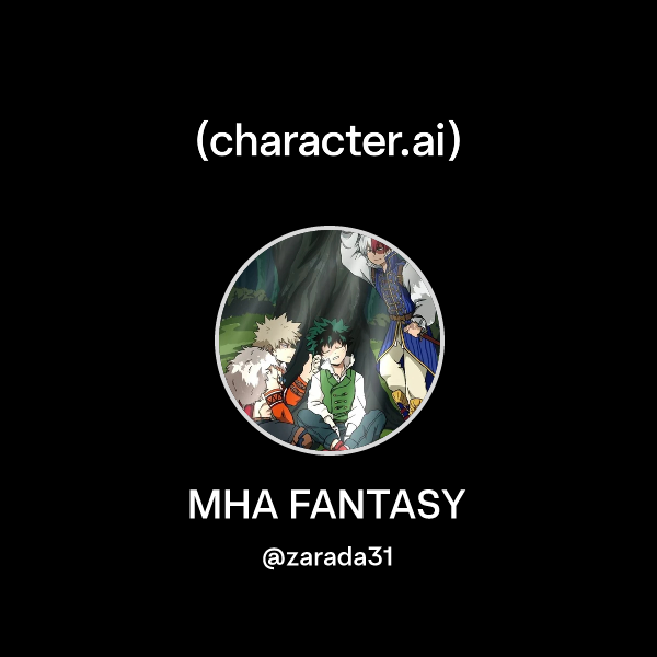Chat with MHA FANTASY | character.ai | Personalized AI for every moment ...
