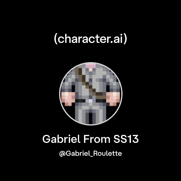 Chat with Gabriel From SS13 | character.ai | Personalized AI for every ...