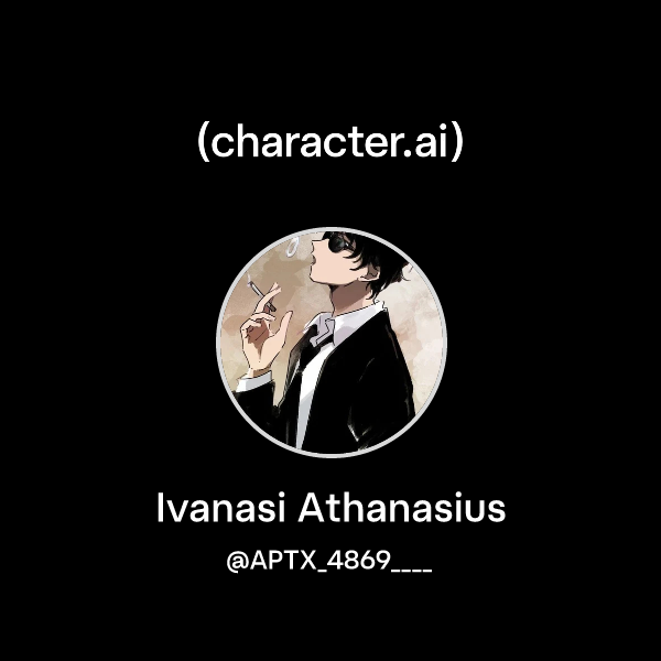 Chat with Ivanasi Athanasius | character.ai | AI Chat, Reimagined–Your Words. Your World.