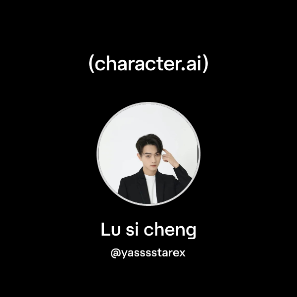 Chat with Lu si cheng | character.ai | AI Chat, Reimagined–Your Words ...