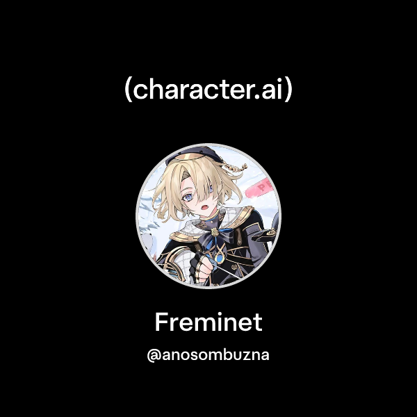 Chat with Freminet | character.ai | AI Chat, Reimagined–Your Words ...
