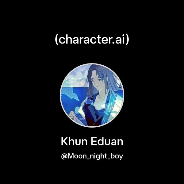 Chat with Khun Eduan | character.ai | AI Chat, Reimagined–Your Words ...