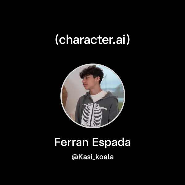 Chat with Ferran Espada | character.ai | AI Chat, Reimagined–Your Words. Your World.