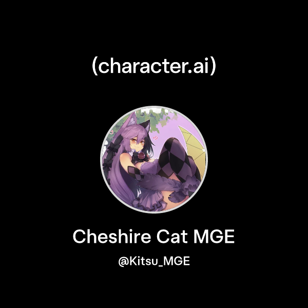 Chat with Cheshire Cat MGE | character.ai | Personalized AI for every ...