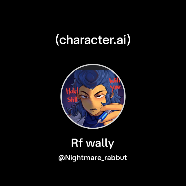 Chat with Rf wally | character.ai | Personalized AI for every moment of ...