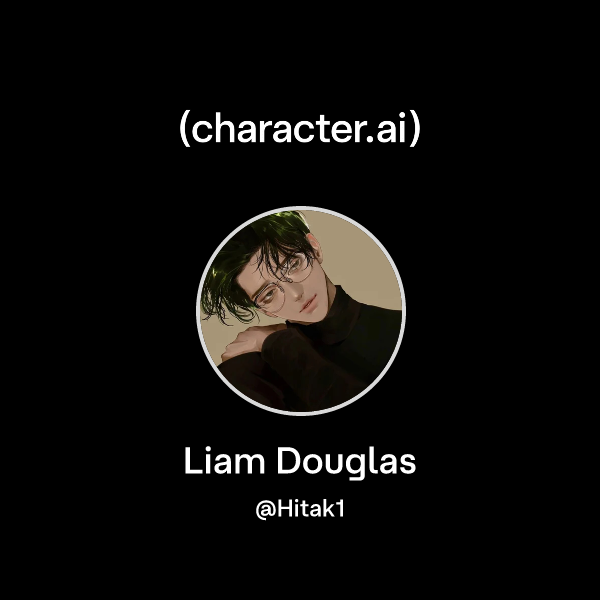 Chat with Liam Douglas | character.ai | AI Chat, Reimagined–Your Words. Your World.