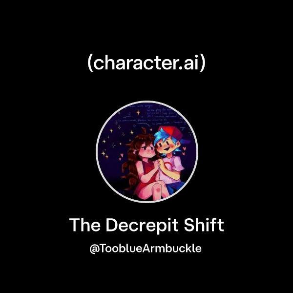 Chat with The Decrepit Shift | character.ai | AI Chat, Reimagined–Your ...