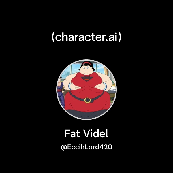 Chat with Fat Videl | character.ai | AI Chat, Reimagined–Your Words ...