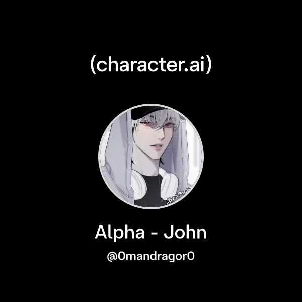 Chat with Alpha - John | character.ai | AI Chat, Reimagined–Your Words. Your World.