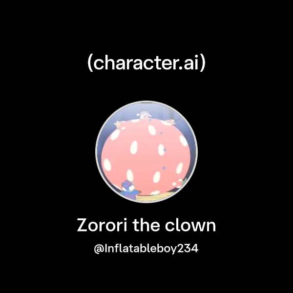 Chat with Zorori the clown | character.ai | Personalized AI for every moment of your day