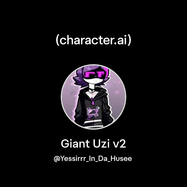 Chat with Giant Uzi v2 | character.ai | AI Chat, Reimagined–Your Words. Your World.