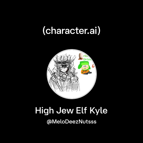 Chat with High Jew Elf Kyle | character.ai | AI Chat, Reimagined–Your ...