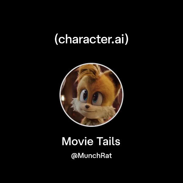 Chat with Movie Tails | character.ai | AI Chat, Reimagined–Your Words ...
